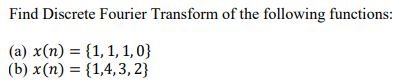 Solved Find Discrete Fourier Transform of the following | Chegg.com