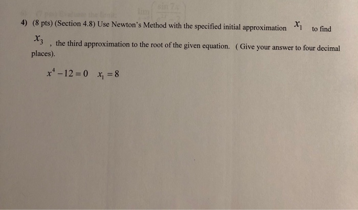 Solved Using Newtons Method With The Specified Initial