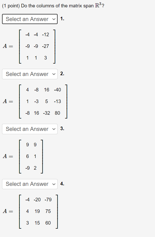 Solved (1 point) Do the columns of the matrix span Rº? | Chegg.com