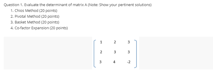 Solved Question 1. Evaluate the determinant of matrix A | Chegg.com