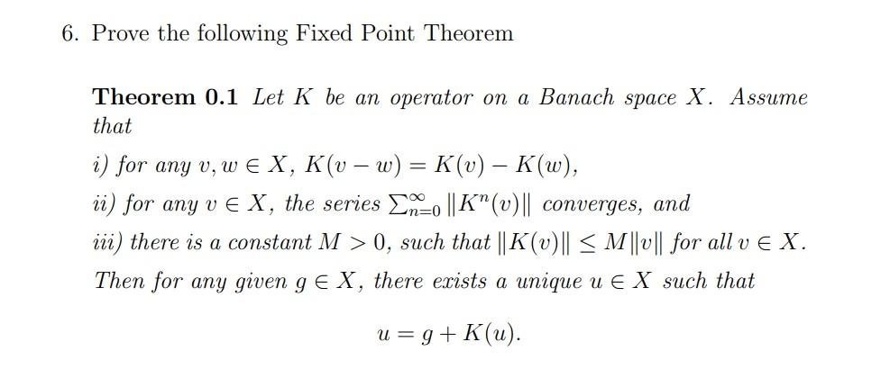 Solved 6. Prove the following Fixed Point Theorem Theorem | Chegg.com