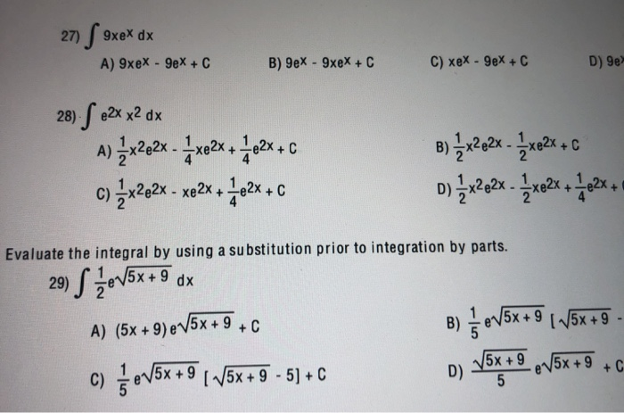 Solved 27) 9xex dx D) 9ex 28) e2x x2 dx A) 흘x2e2x-클.xe2x + | Chegg.com
