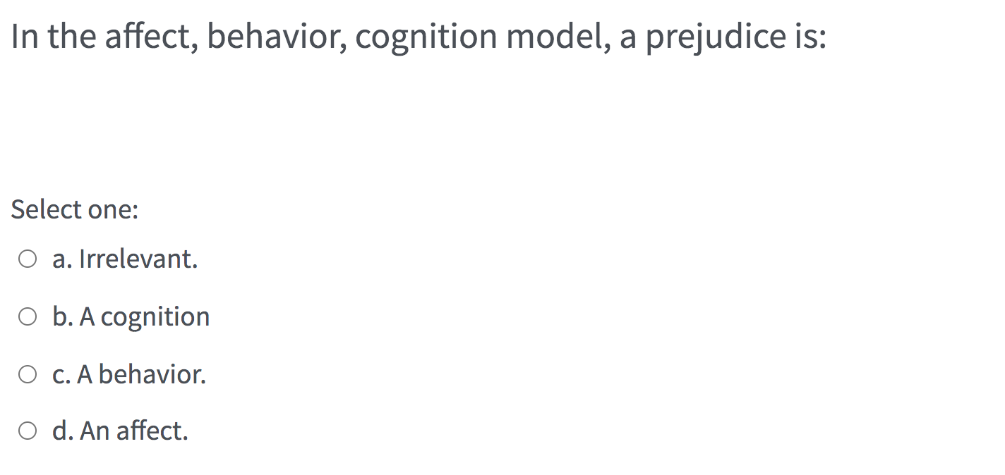 Solved In the affect, behavior, cognition model, a prejudice | Chegg.com