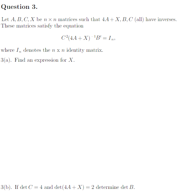 Solved Question 3 Let A. B, C. X be n n matrices such that | Chegg.com