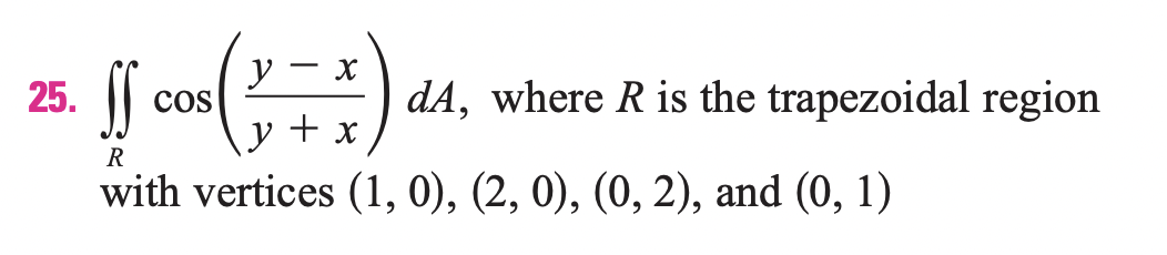 Solved 5. ∬Rcos(y+xy−x)dA, where R is the trapezoidal region | Chegg.com