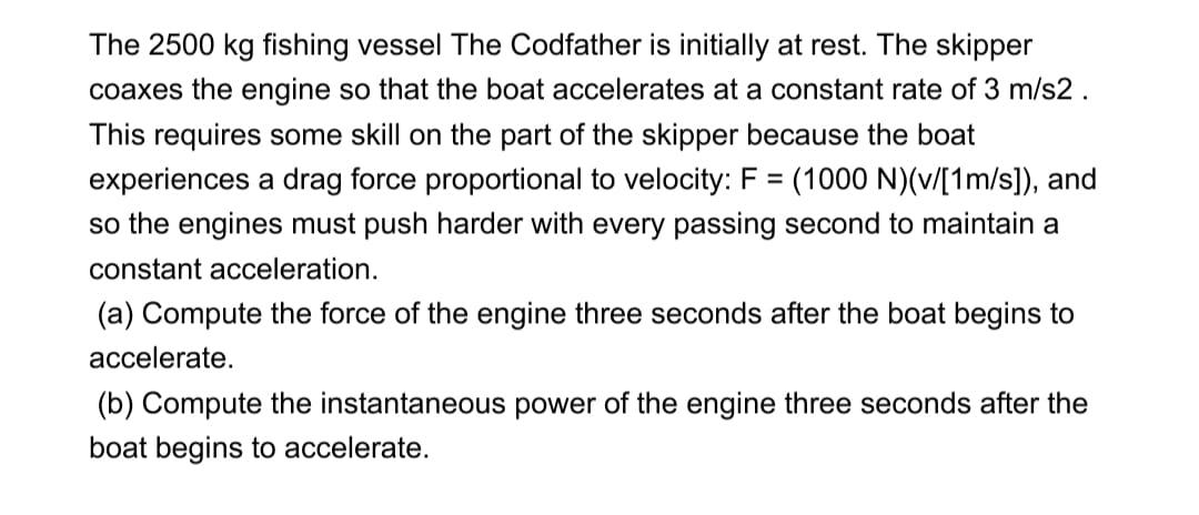 Solved The 2500 kg fishing vessel The Codfather is initially | Chegg.com