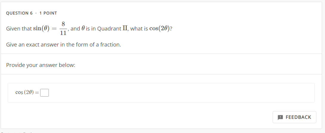 Solved Given that sin(θ)=8/11, and θ is in Quadrant II, what | Chegg.com