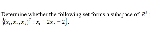Solved Determine whether the following set forms a subspace | Chegg.com