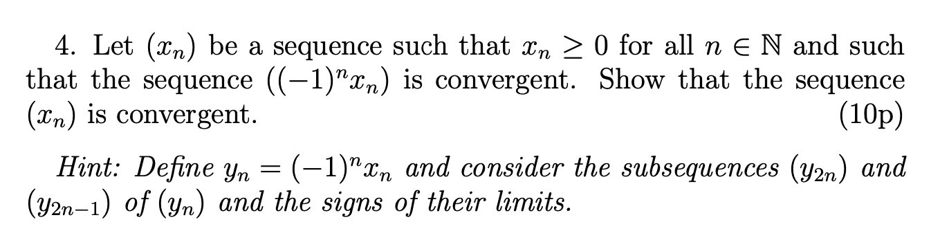 Solved 4. Let (xn) be a sequence such that xn≥0 for all n∈N | Chegg.com