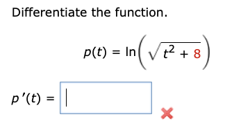 Solved Differentiate the function. p(t)=ln(t2+8) | Chegg.com