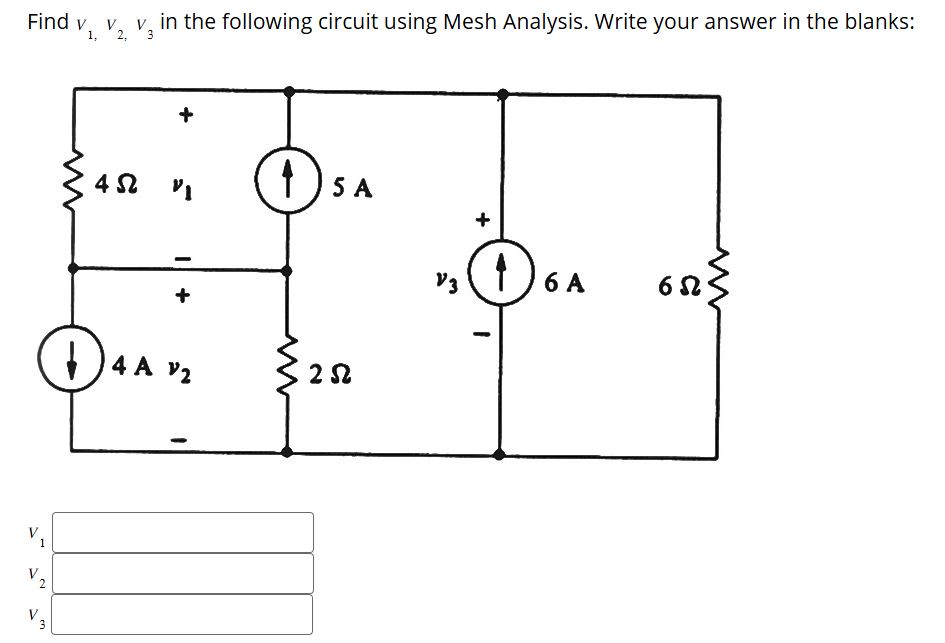 Solved Find V1v2v3 In ﻿the Following Circuit Using Mesh 