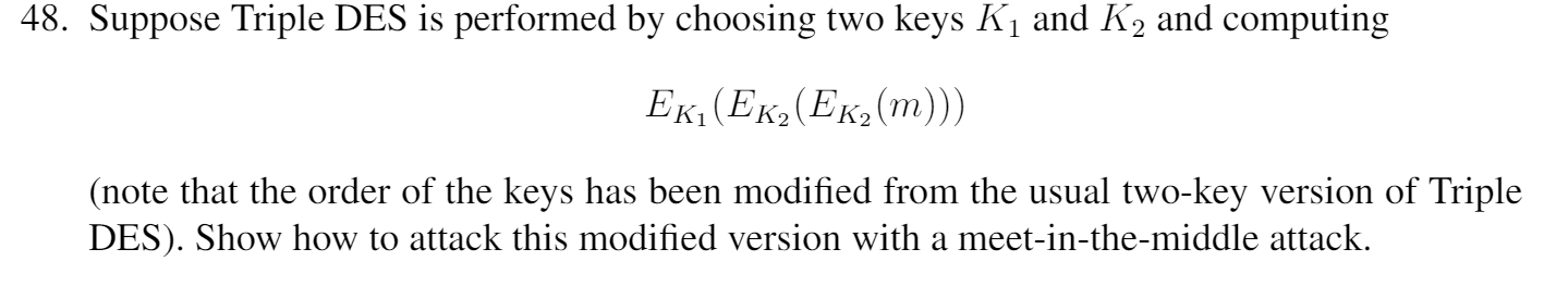 Solved 48. Suppose Triple DES is performed by choosing two | Chegg.com