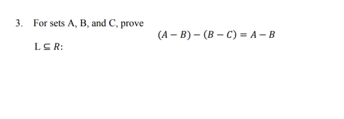 Solved 3. For sets A, B, and C, prove (A - B) - (B-C) = A - | Chegg.com