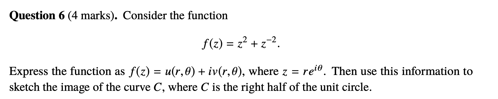 Solved Question 6 (4 marks). Consider the function f(z) = z2 | Chegg.com