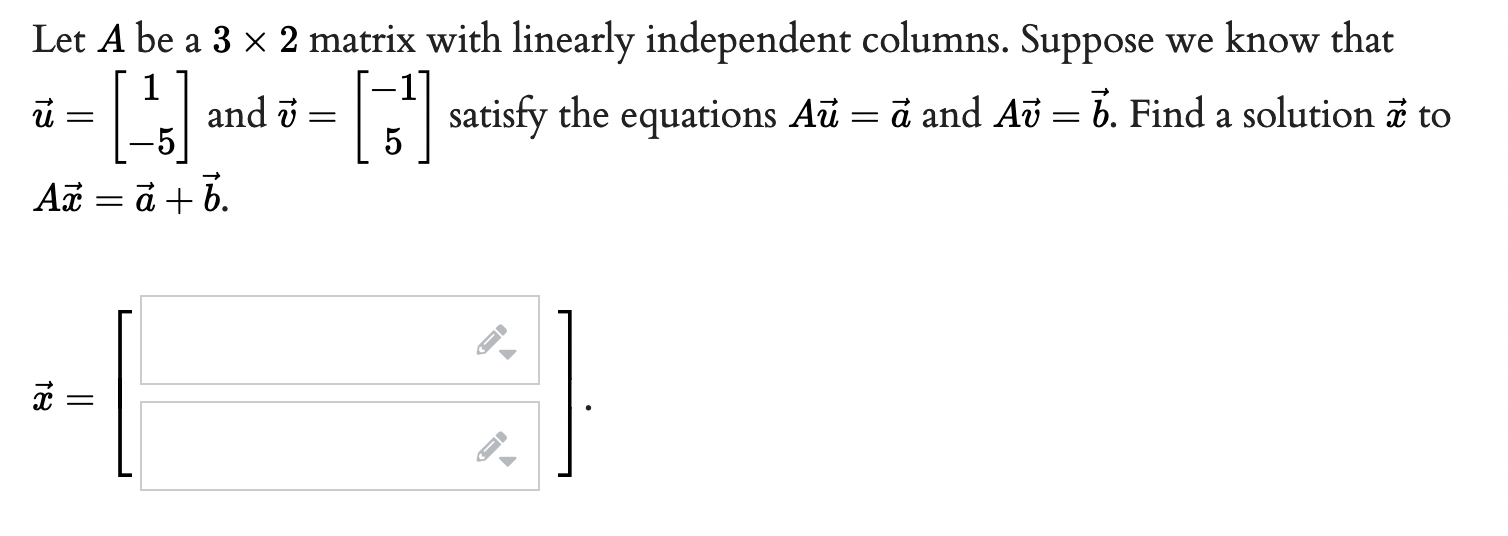 Solved Let A be a 3×2 matrix with linearly independent | Chegg.com