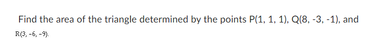 Solved Find the area of the triangle determined by the | Chegg.com
