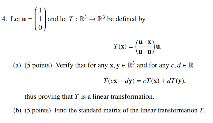 Solved 4. Let u=⎝⎛110⎠⎞ and let T:R3→R3 be defined by | Chegg.com