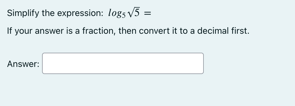 Solved Simplify the expression: log5 V5 = = your answer is a | Chegg.com