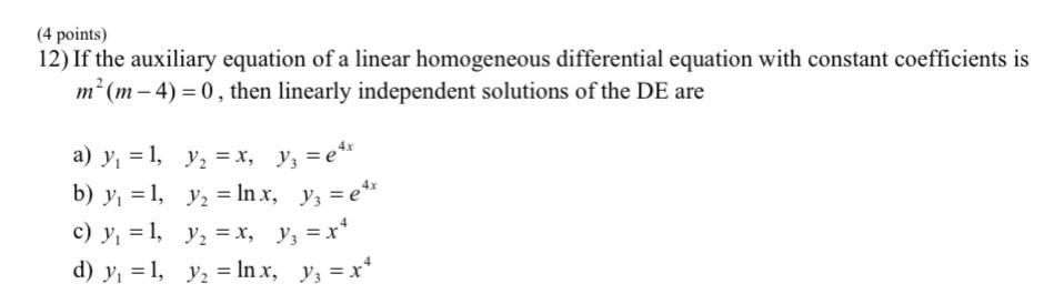 Solved (4 points) 12) If the auxiliary equation of a linear | Chegg.com