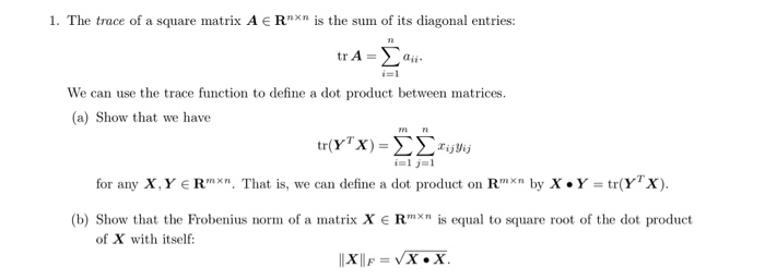 Solved 1. The trace of a square matrix A ER is the sum of | Chegg.com