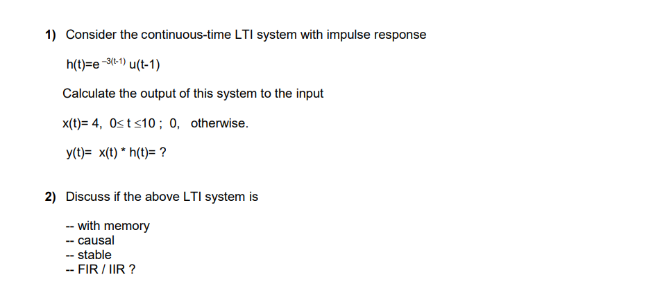 Solved 1) Consider the continuous-time LTI system with | Chegg.com