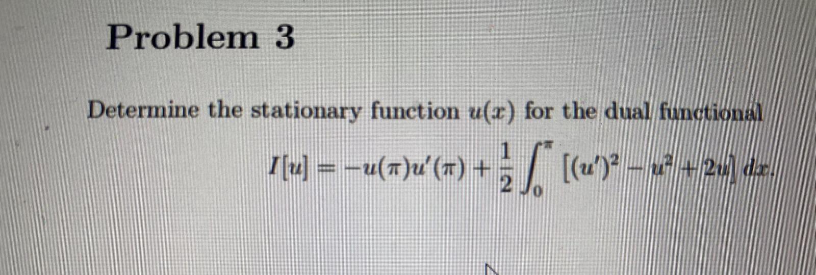 Solved Problem 3Determine the stationary function u(x) ﻿for | Chegg.com