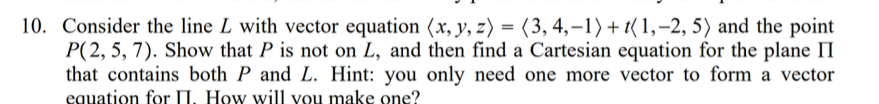Solved 10. Consider the line L with vector equation (x, y, | Chegg.com