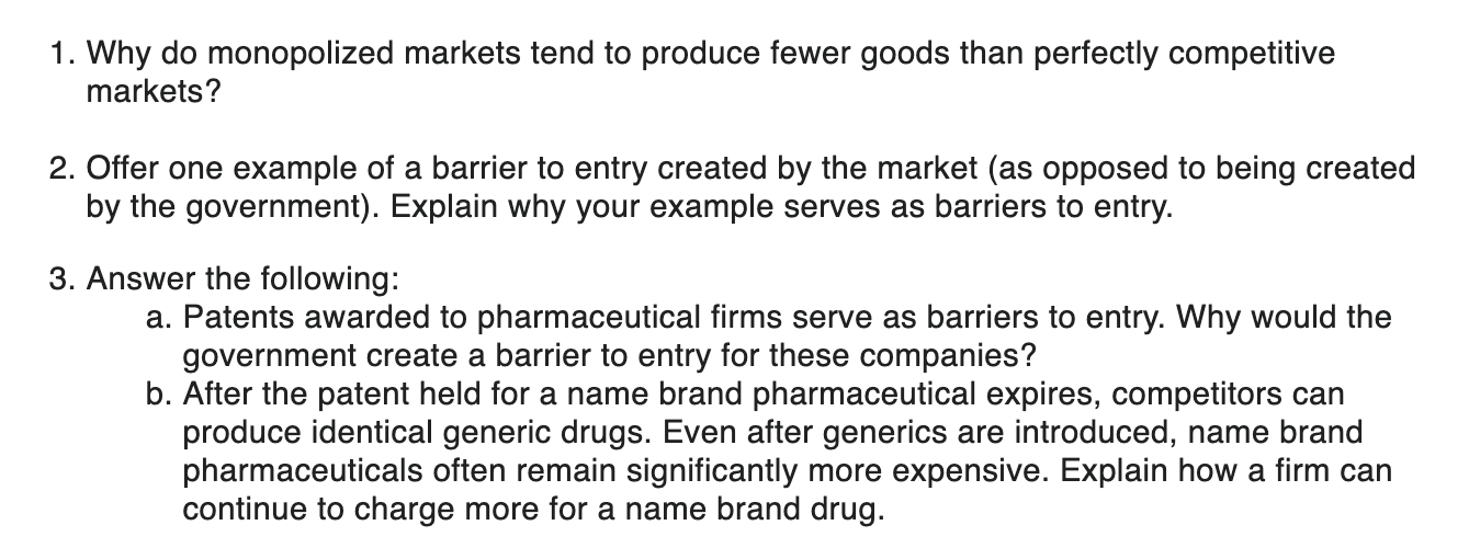 Solved 1. Why do monopolized markets tend to produce fewer | Chegg.com