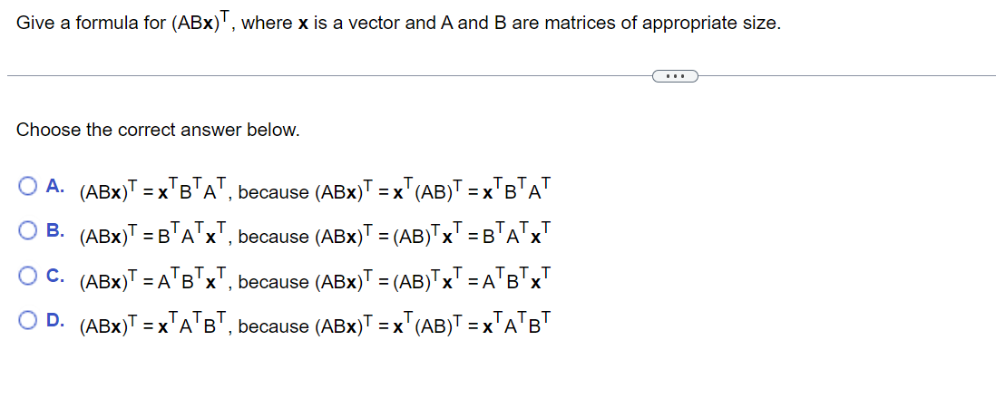 Solved Give a formula for (ABx)⊤, where x is a vector and A | Chegg.com