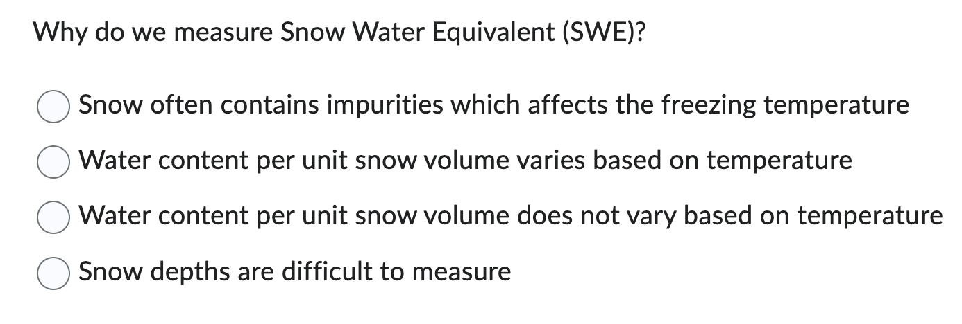 Solved Why do we measure Snow Water Equivalent (SWE)? Snow | Chegg.com