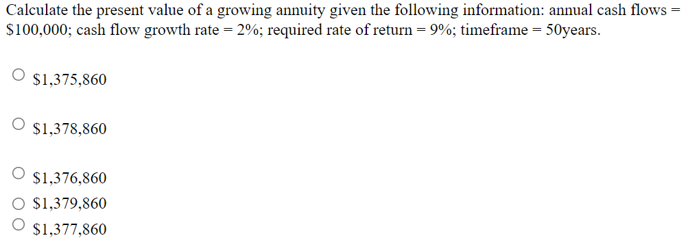 Solved Calculate the present value of a growing annuity | Chegg.com