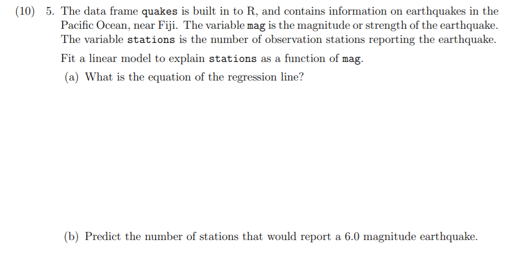 Solved (10) 5. The data frame quakes is built in to R, and | Chegg.com