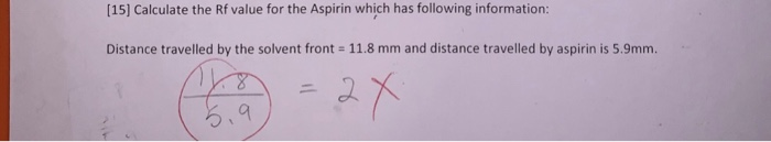 Solved (15) Calculate the Rf value for the Aspirin which has | Chegg.com