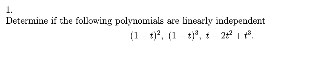 Solved 1. Determine if the following polynomials linearly | Chegg.com