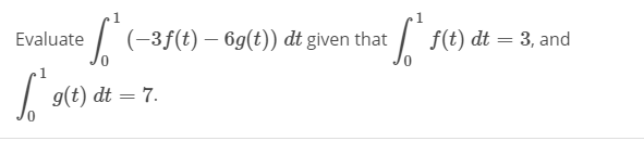 Solved Evaluate " (–3f(t) – 6g(t)) dt given that f(t) dt = | Chegg.com