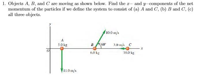 Solved 1. Objects A, B, and C are moving as shown below. | Chegg.com