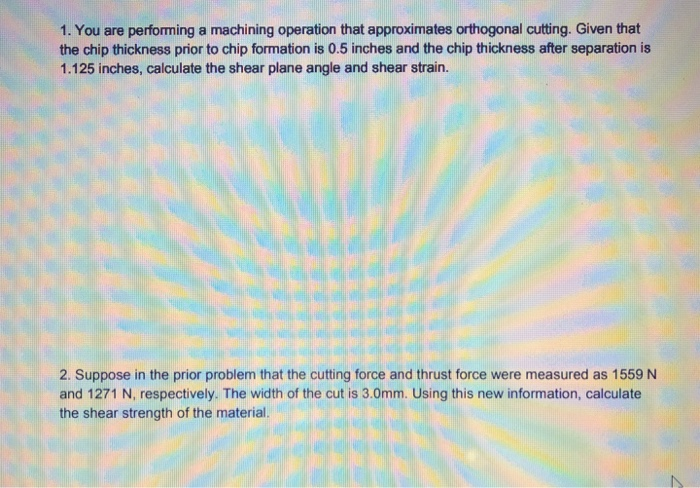 Solved 1 You Are Performing A Machining Operation That