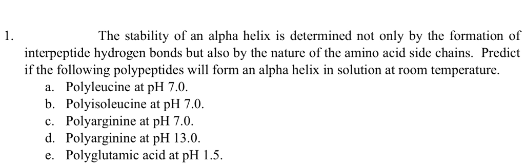 Solved The stability of an alpha helix is determined not | Chegg.com
