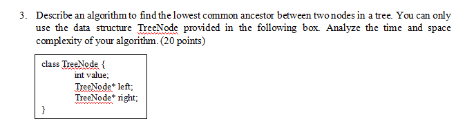 Solved 3. Describe an algorithm to find the lowest common | Chegg.com