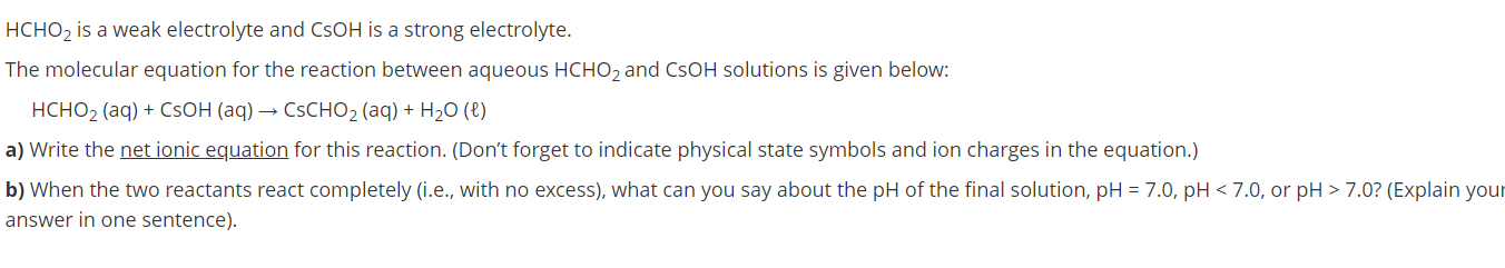 Solved HCHO2 is a weak electrolyte and CSOH is a strong | Chegg.com