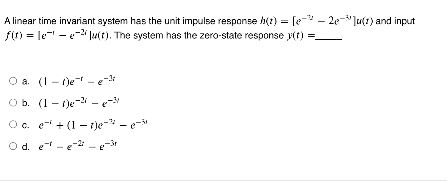 Solved A linear time invariant system has the unit impulse | Chegg.com