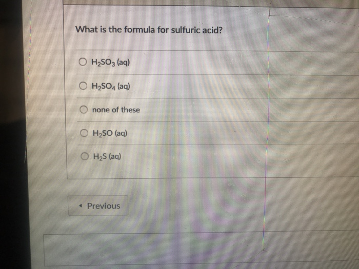 Solved What is the formula for sulfuric acid? H2SO3 (aq) | Chegg.com