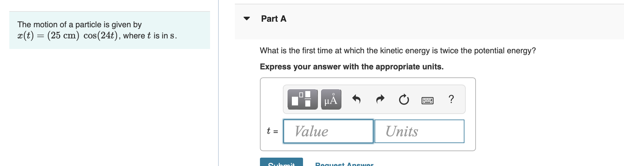 Solved The motion of a particle is given by Part A x(t)=(25 | Chegg.com