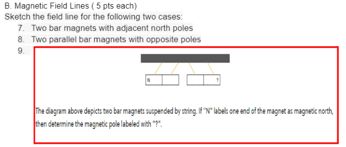 Solved B. Magnetic Field Lines (5 pts each) Sketch the field | Chegg.com