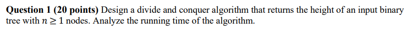 Solved Question 1 (20 points) Design a divide and conquer | Chegg.com