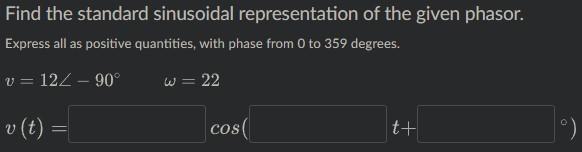 Solved Find the standard sinusoidal representation of the | Chegg.com