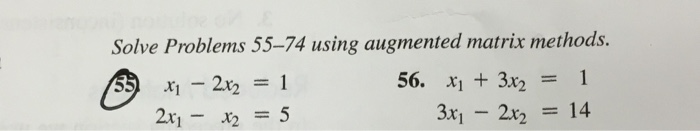 Solved Solve Problems 55-74 using augmented matrix methods. | Chegg.com
