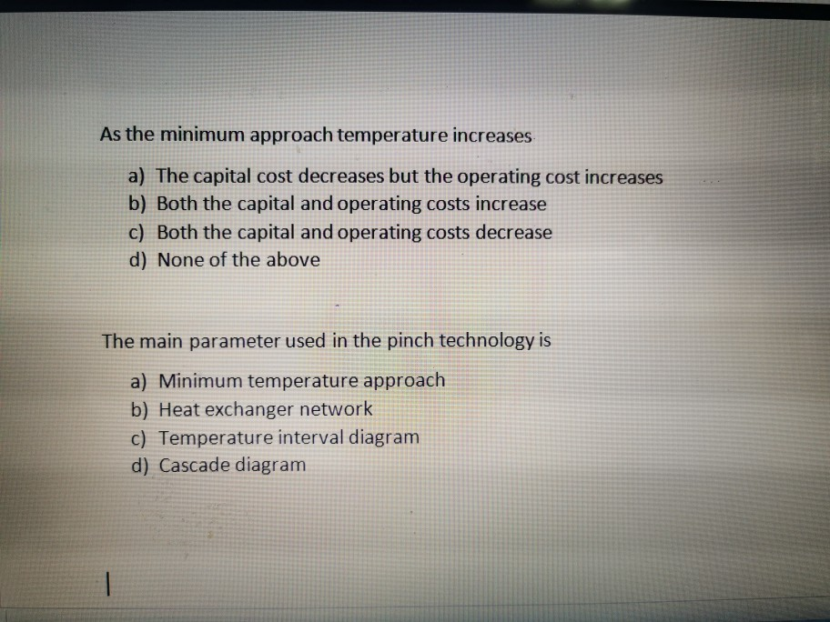 Solved As the minimum approach temperature increases a) The | Chegg.com