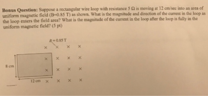 Solved Suppose a rectangular wire loop with resistance 5 ohm | Chegg.com