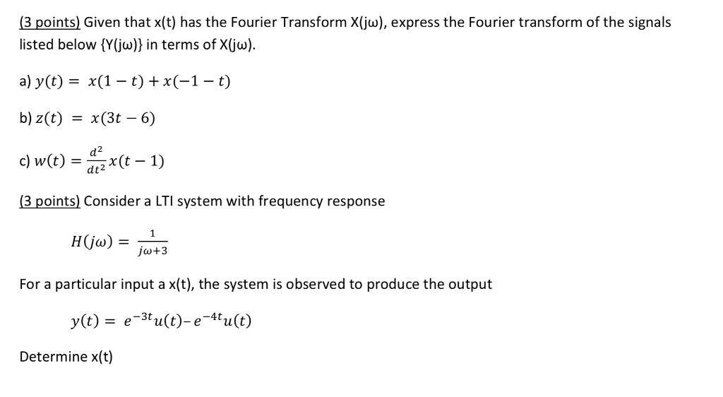 Solved (3 points) Given that x(t) has the Fourier Transform | Chegg.com